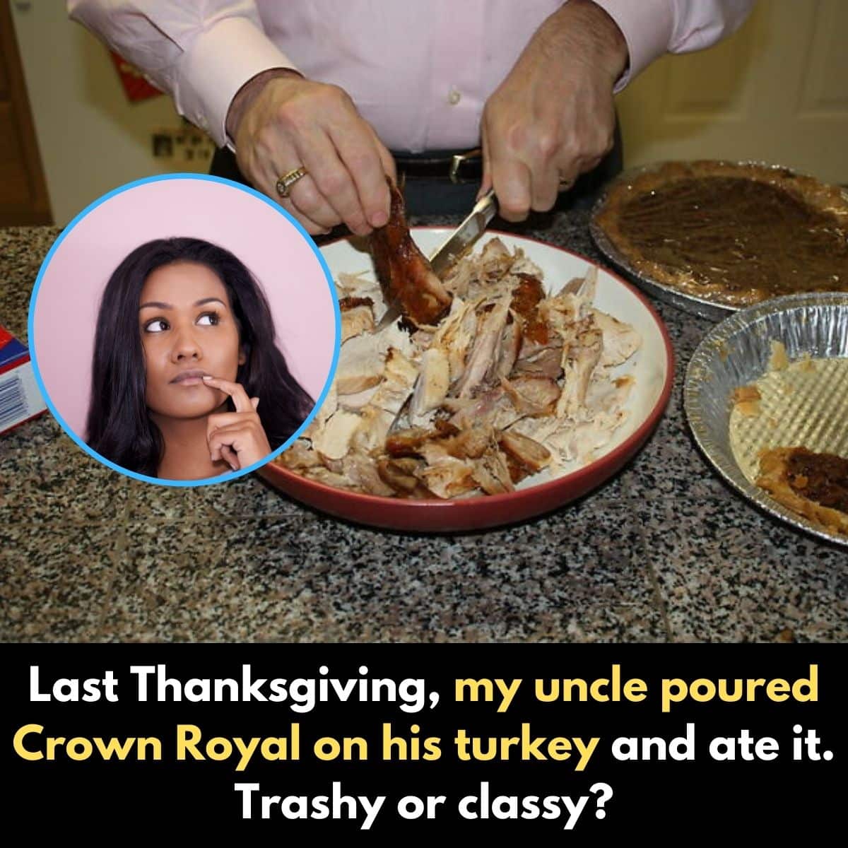 People Share Their Weirdest, Most Awkward Thanksgiving Dinner Moments ...